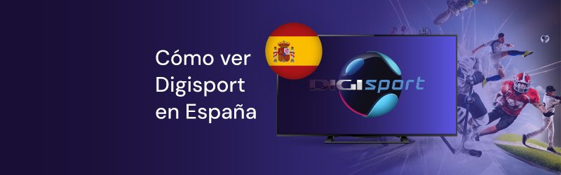 Cómo ver Digi Sport en España en 2026
