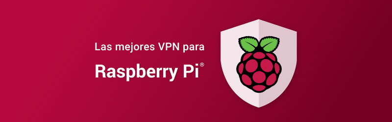 Descubre las mejores VPN para Raspberry Pi en 2026 | VPNpro