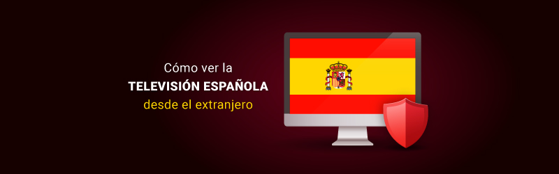 Cómo ver canales de TV españoles desde el extranjero 2026